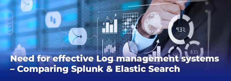 Splunk vs. Elastic search: Effective log management systems